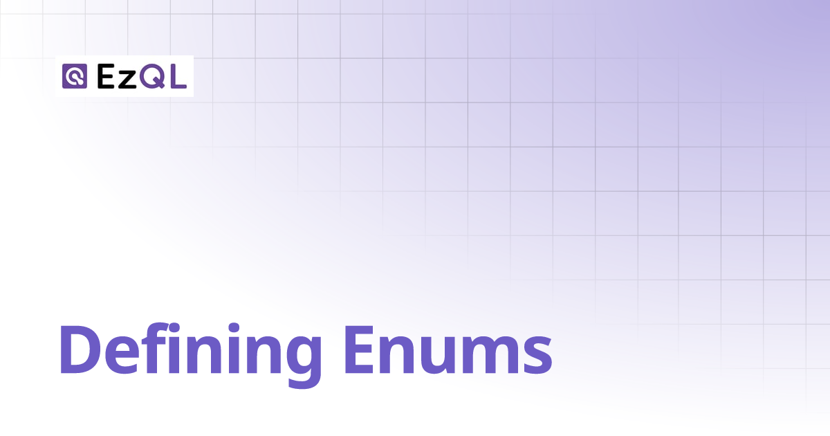 Defining Enums | EzQLマニュアル Defining Enums | EzQLマニュアル